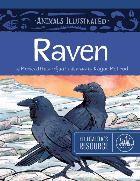 Animals Illustrated: Raven Educator's Resource – Inhabit Media